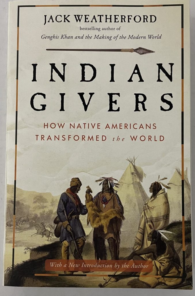 BOOK-INDIAN GIVERS: HOW NATIVE AMERICANS TRANSFORMED THE WORLD ...